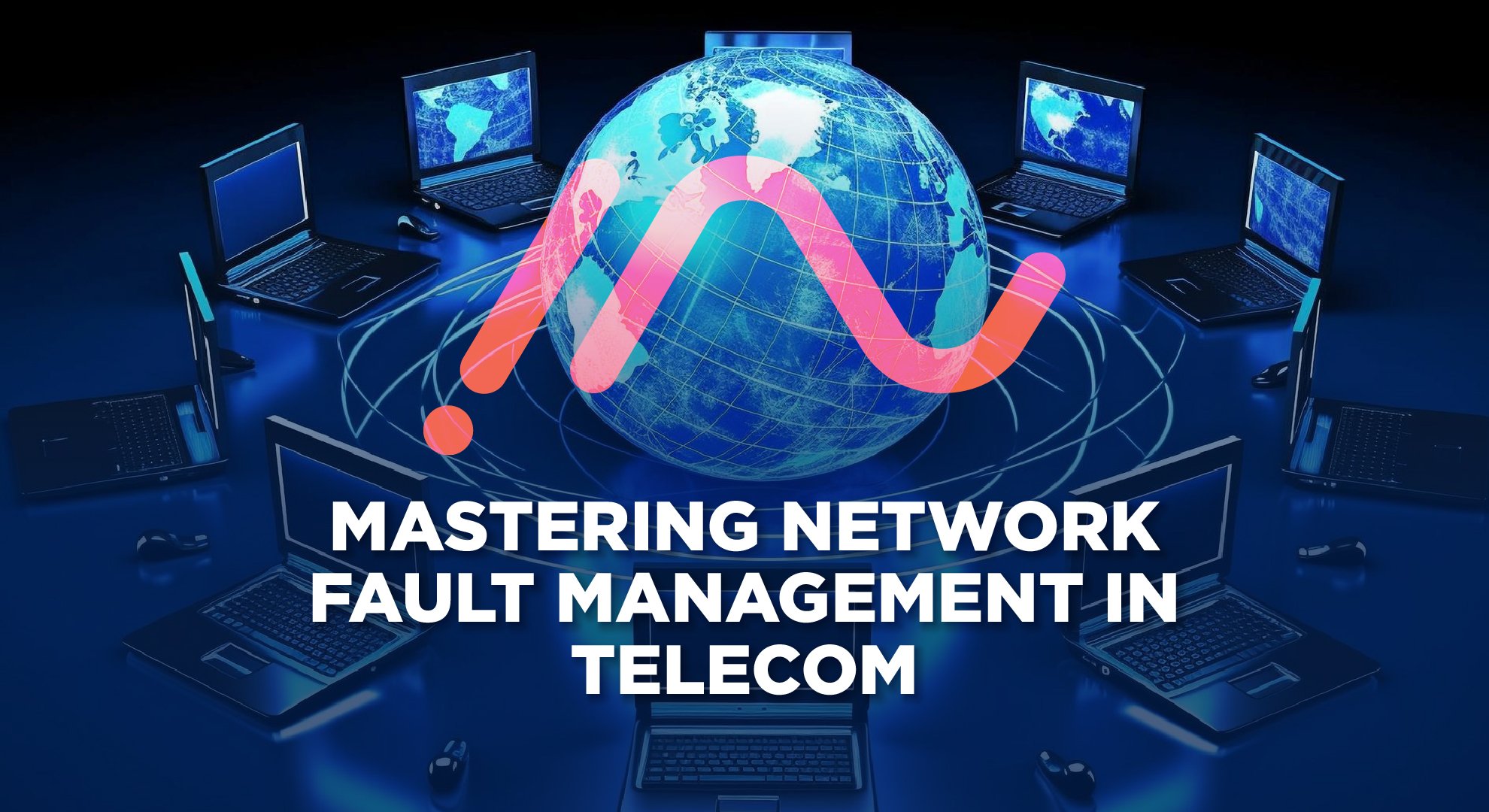 Mastering Telecom Fault Management Innovile