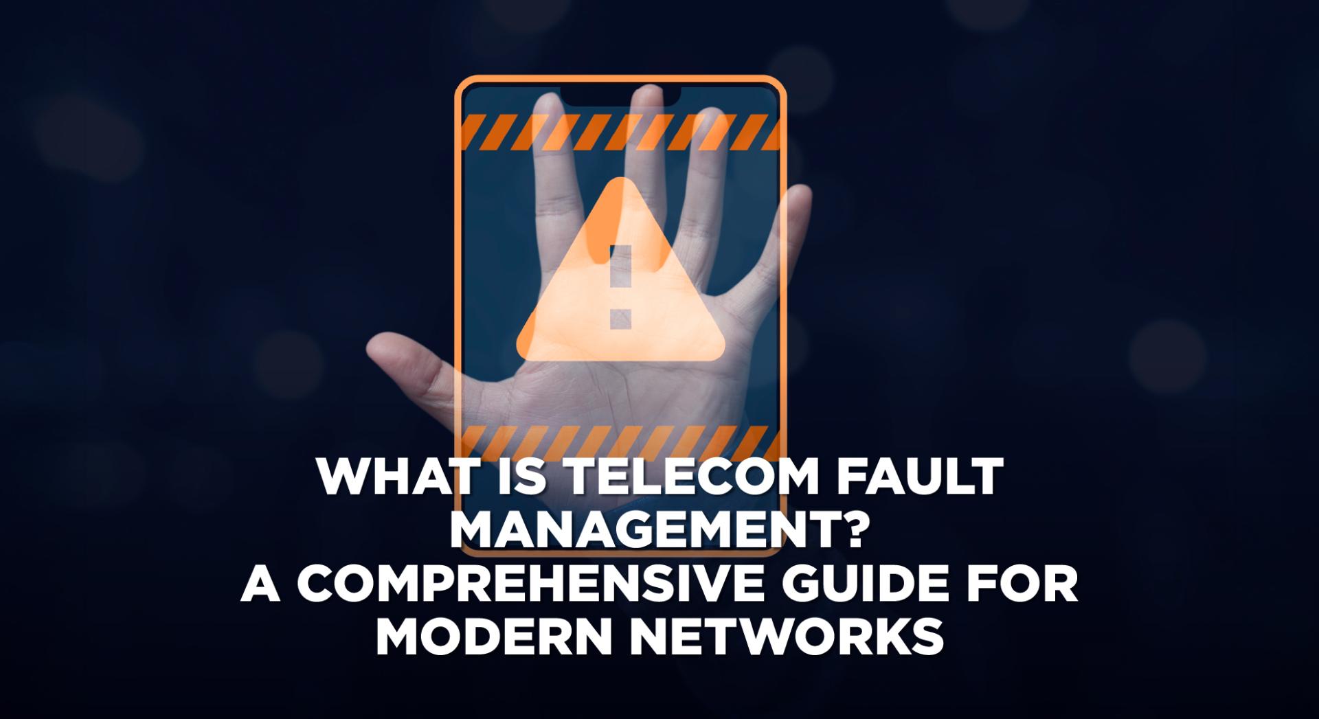 Telecom Network Fault Management 101 Essential Knowledge For Network