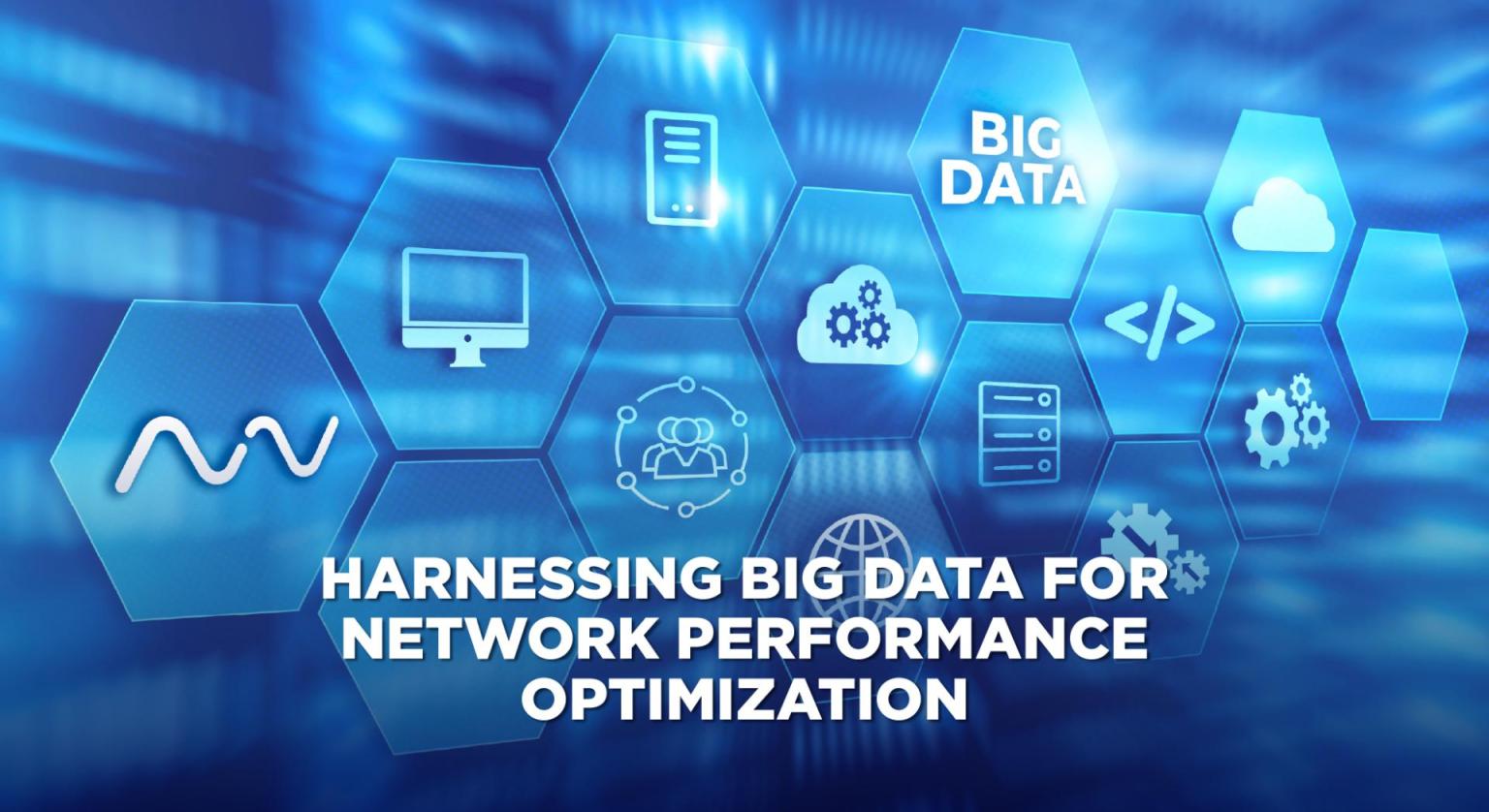 Harnessing Big Data for Network Performance Optimization | Telecom ...